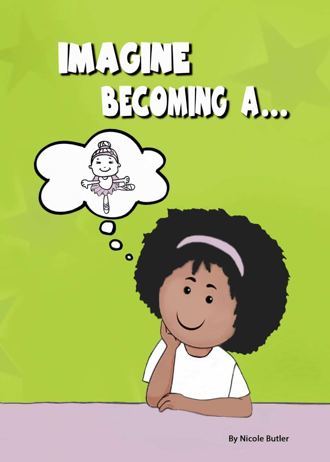 Author Nicole Butler Pens Book: "Imagine Becoming A..." - Free Press of ...